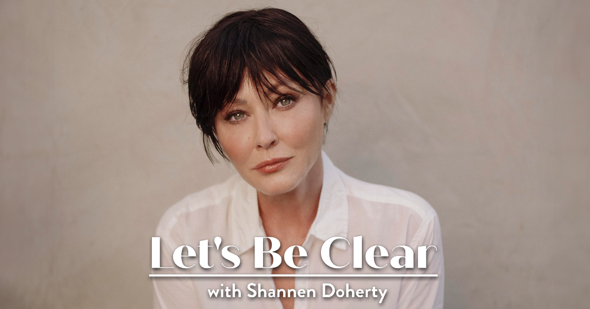 Shannen Doherty and iHeartPodcasts Announce "Let's Be Clear," A New ...